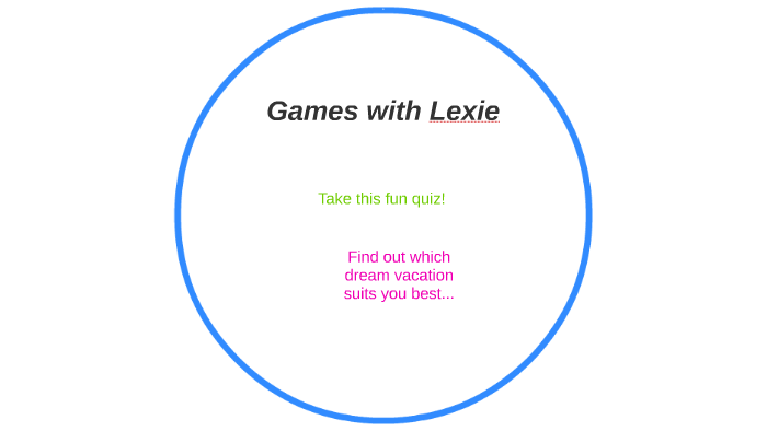 Games with Lexie by Lexie S on Prezi