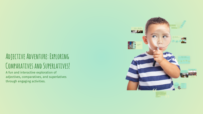 Adjective Adventure: Exploring Comparatives and Superlatives! by Chitra ...