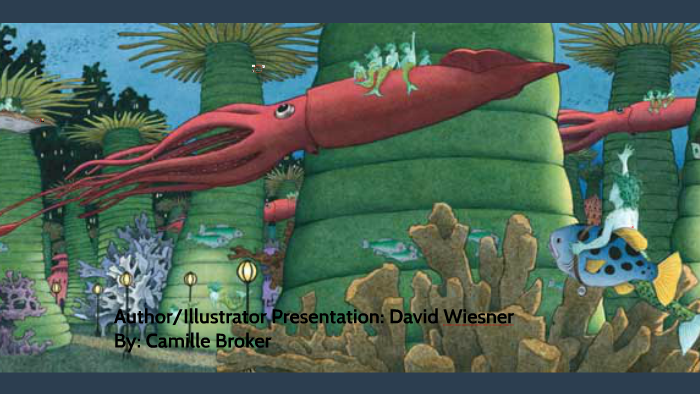 Author/Illustrator Presentation: David Wiesner by Camille Broker on Prezi
