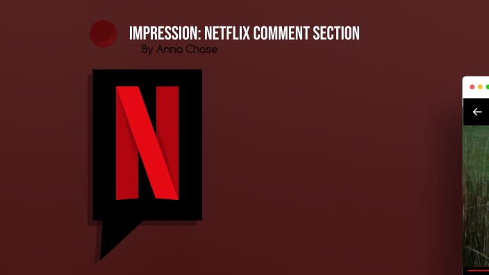 Impression: Netflix Comment Section by Anna Chase on Prezi