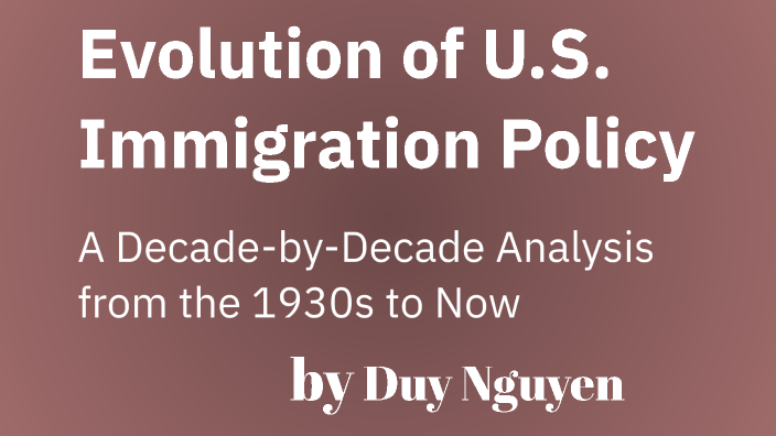 Evolution of U.S. Immigration Policy by d n on Prezi