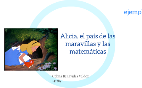 Alicia, el país de las maravillas y las matemáticas by celina benavides ...