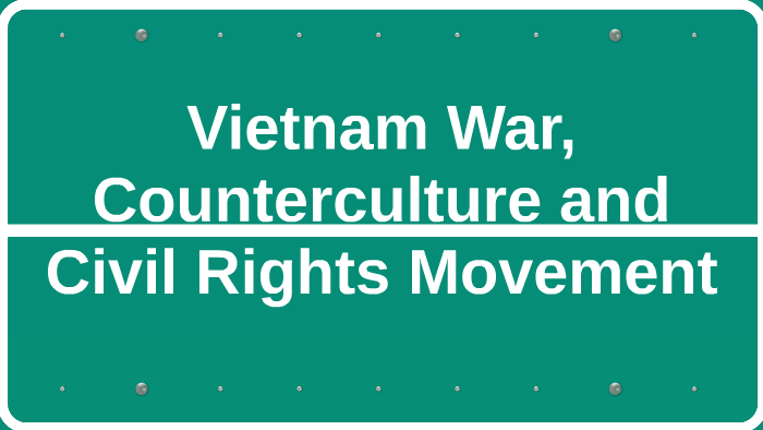 Vietnam War, Counterculture and Civil Rights Movement by Whittley Baker ...
