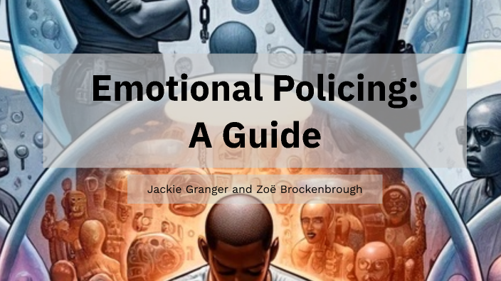 Emotional Policing GLBL 415 by Zoe Brockenbrough on Prezi