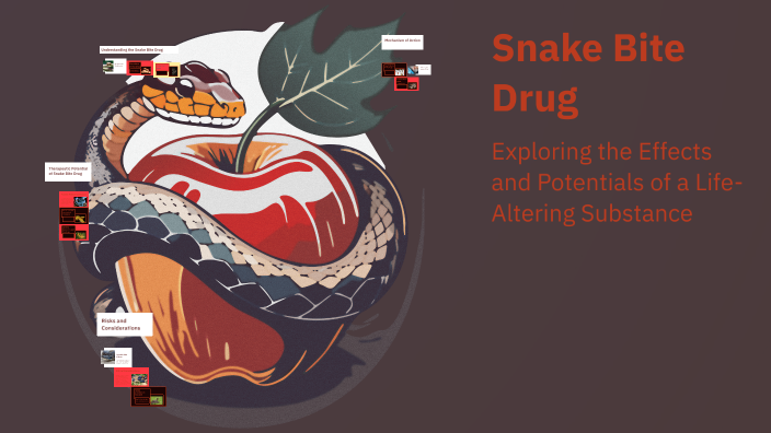 Snake Bite Drug by Jay Vermillion on Prezi