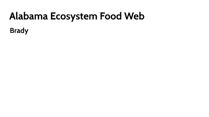 Alabama Ecosystem Food Web by Brady Woodham on Prezi