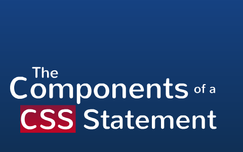 The Components of a CSS Statement by Daniel Quattrociocchi on Prezi