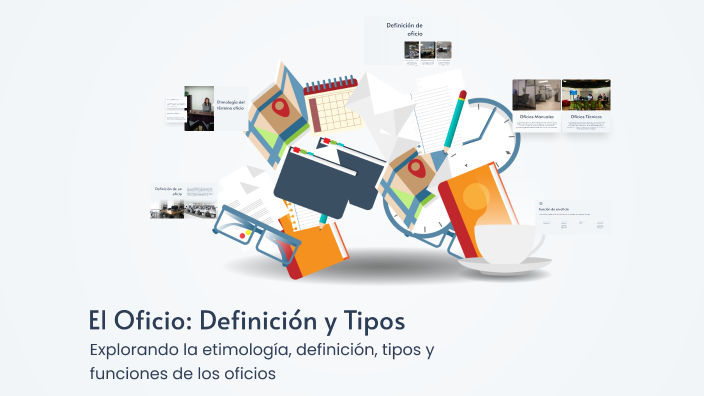 El Oficio: Definición y Tipos by Yadhira Prudencio on Prezi