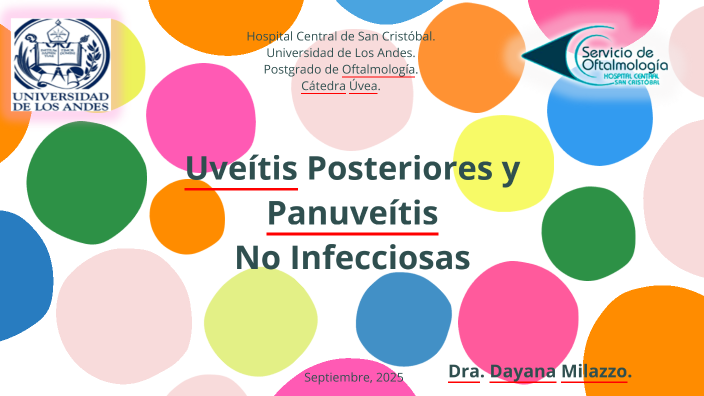 Uveítis Posteriores y Panuveítis No Infecciosas by DAYANA MILAZZO on Prezi