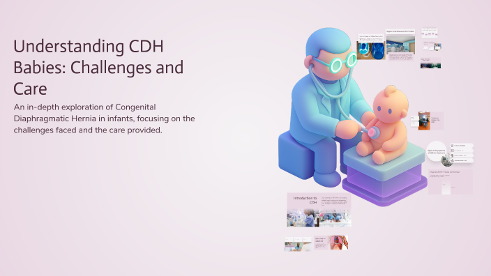 Understanding CDH Babies: Challenges and Care by Nathan Castle on Prezi