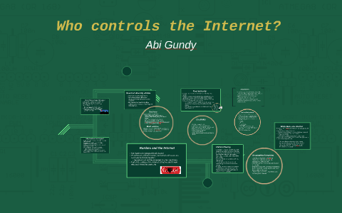 Who owns the Internet? by Abi Gundy on Prezi