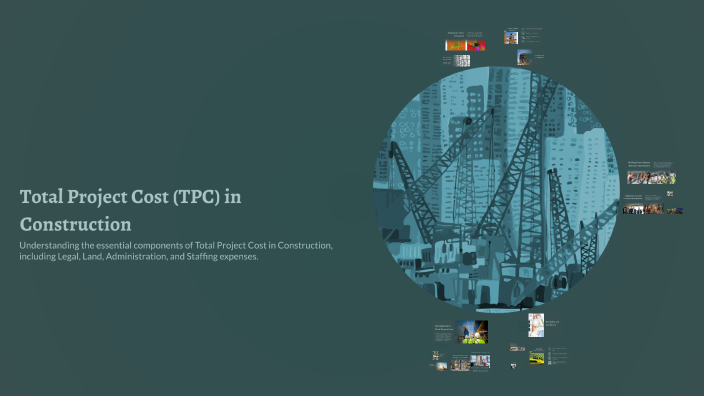 Total Project Cost (TPC) in Construction by Anthony F. on Prezi