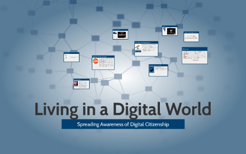 Living in a Digital World by Taylor Leverette on Prezi