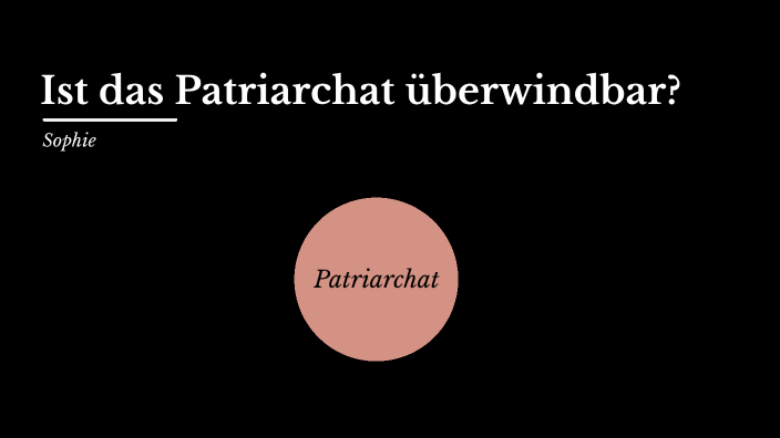 Patriarchat by Sophie Gutzmann on Prezi