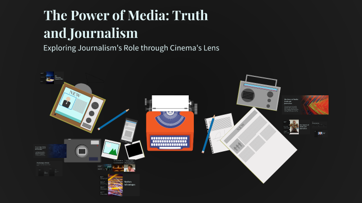 The Power of Media: Truth and Journalism by Afonso Nunes on Prezi