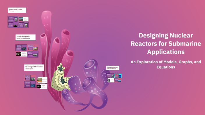 Designing Nuclear Reactors for Submarine Applications by Aastha Singh ...