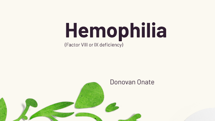 Hemophilia Genetics Final Project by Donovan Onate on Prezi
