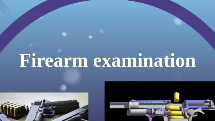 Firearm examination by Hayam Hamdy on Prezi