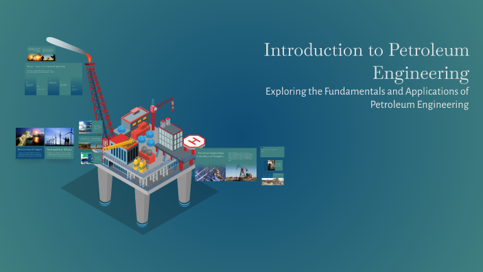 Introduction to Petroleum Engineering by Thomas Gillen on Prezi