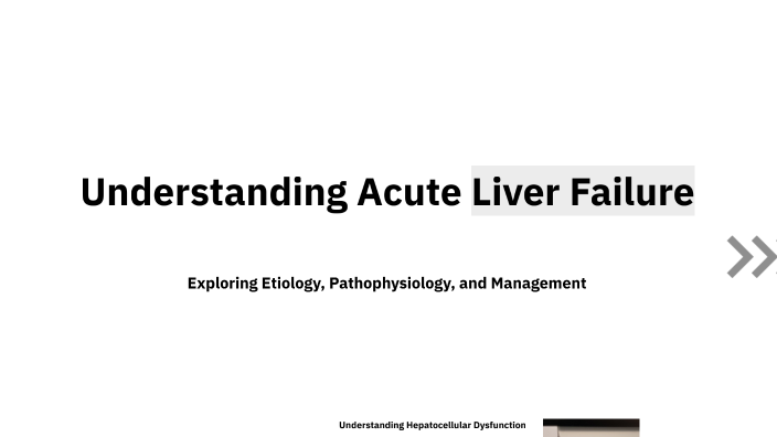 Understanding Acute Liver Failure by Zaid Alnoah on Prezi