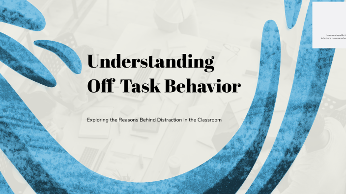 Understanding Off-Task Behavior by conan xu on Prezi