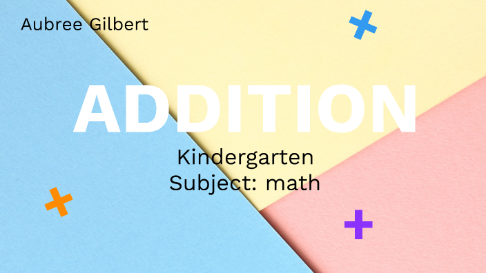 Math: Addition by Aubree Gilbert on Prezi