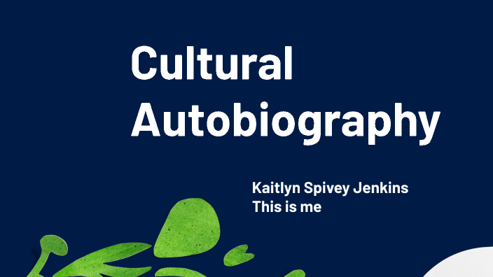 Cultural Autobiography by A1ixon on Prezi