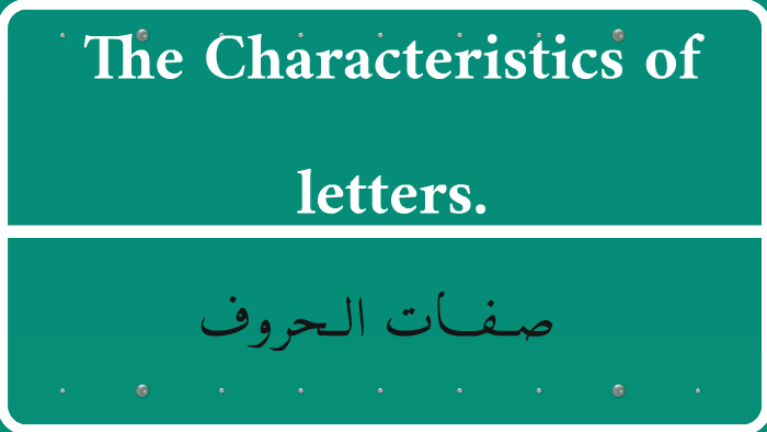 The Characteristics of letters. by Omama Hamasha on Prezi