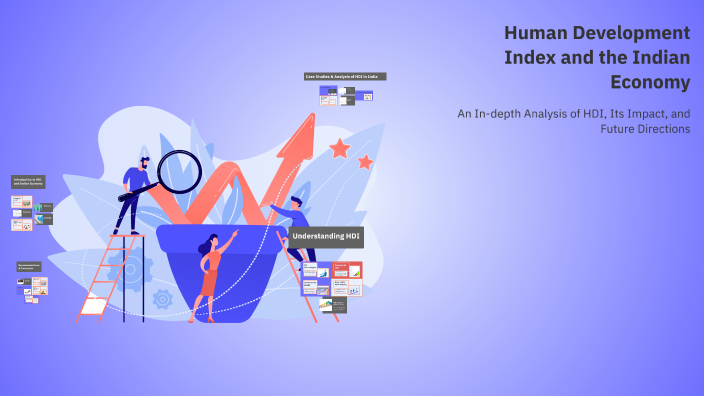 Human Development Index and the Indian Economy by Saanvj Sharma on Prezi