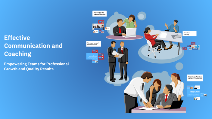Effective Communication and Coaching by liz Drisc on Prezi