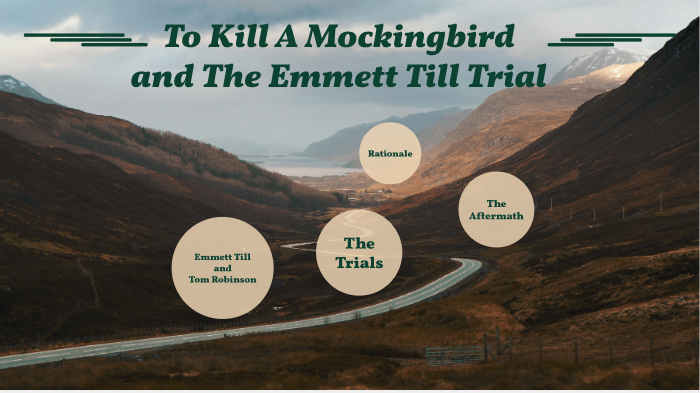 To Kill A Mockingbird and The Emmett Till Case by Dina Dak on Prezi