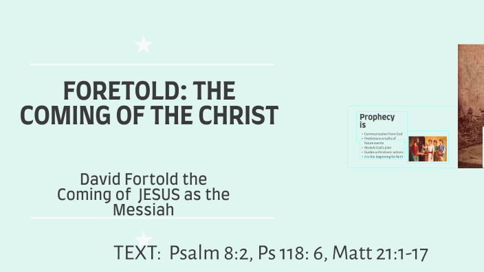 FORETOLD: THE COMING OF THE CHRIST by Queenette Okonye on Prezi