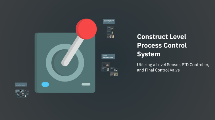 Construct Level Process Control System by Reign on Prezi