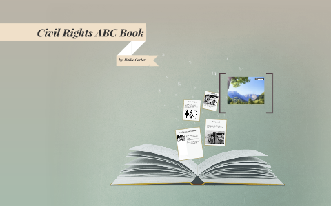 Civil Rights ABC Book by Hallie Belle Carter on Prezi