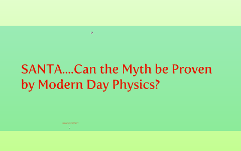 The Physics of Santa Claus by Emilie Davis on Prezi