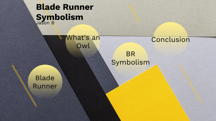 BLADE RUNNER SYMBOLISM by Jason Bowen II on Prezi