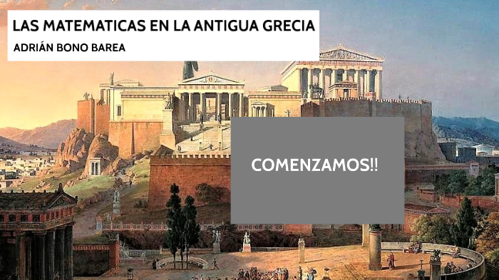 (Para Prezi Video) La matemáticas en la antigua Grecia by adrian barea ...