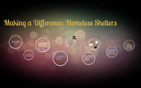Making a Difference: Homeless Shelters by Jessica N on Prezi