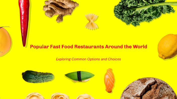 Popular Fast Food Restaurants Around the World by Kurt Miguel Ambeguia ...
