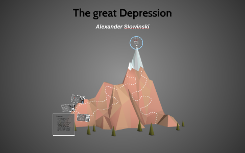 The great Depression by Alexander Slowinski on Prezi