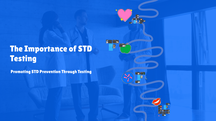The Importance Of Std Testing By Abby On Prezi
