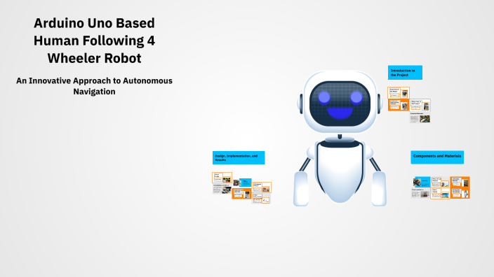 Arduino Uno Based Human Following 4 Wheeler Robot by dhyey ghoniya on Prezi