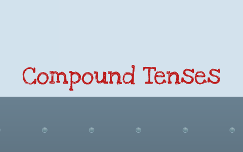 French compound tenses by Oliver Trapnell on Prezi