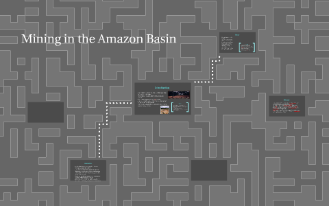 Mining in the Amazon Basin by Asam Wu on Prezi
