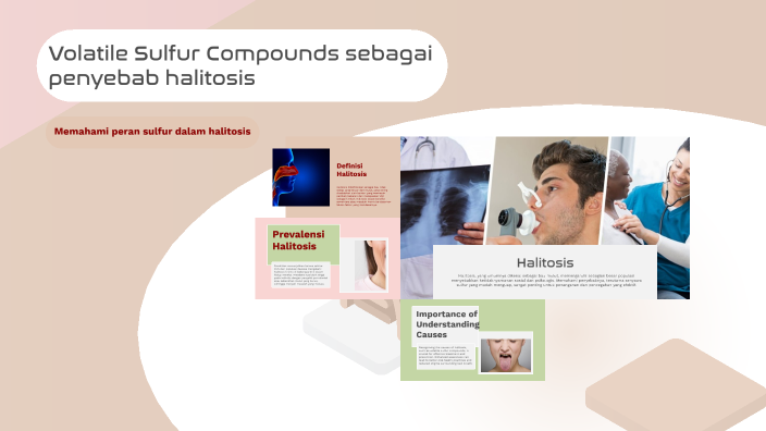 Volatile Sulfur Compounds: Causes of Halitosis by Icha Frislia on Prezi