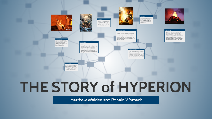 THE STORY of HYPERION by Ronald womack on Prezi