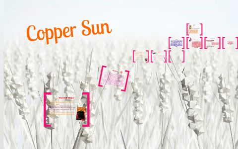 Copper Sun by Brettany Proctor on Prezi