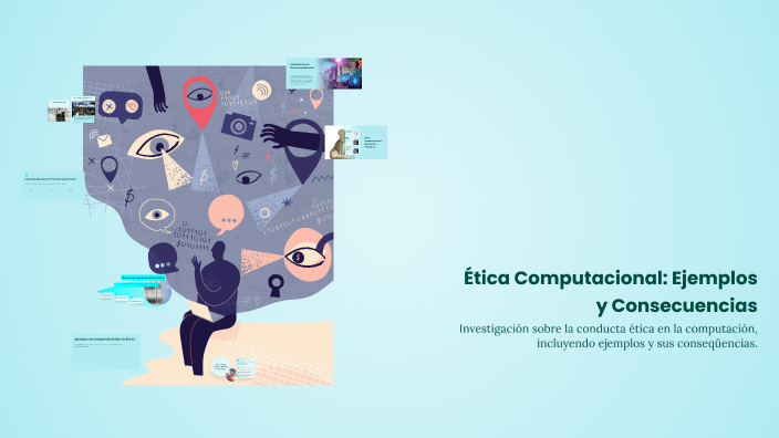 Ética Computacional: Ejemplos y Consecuencias by Pineda Lourdes on Prezi