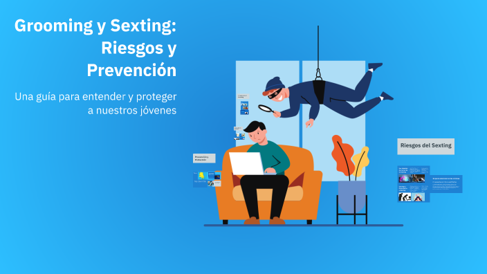 Grooming y Sexting: Riesgos y Prevención by martina gala on Prezi