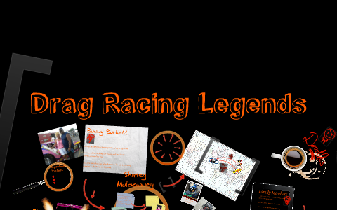 Drag Racing Legends by Briana Brown on Prezi